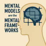 What Are Mental Models In Systems Thinking?